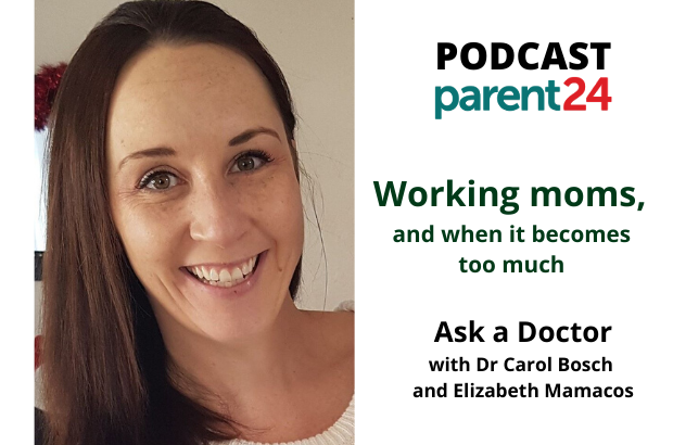 PODCAST | ASK A DOCTOR: Working moms, and when it becomes too much | News24