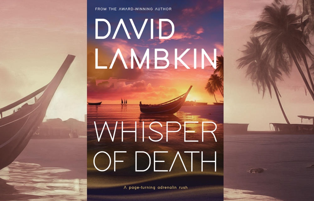 REVIEW | David Lambkin’s Whisper of Death is a complex, entertaining ...