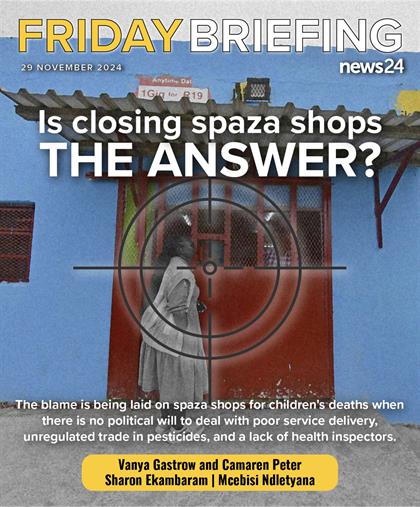 FRIDAY BRIEFING | Posioned food crisis: Is closing spaza shops the ...