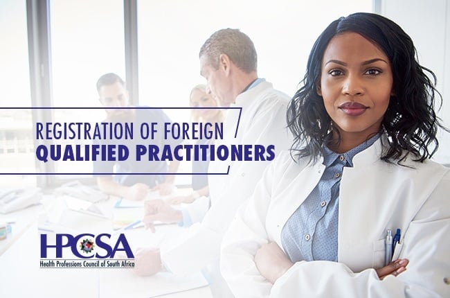 The registration of foreign qualified practitioners by the HPCSA | News24